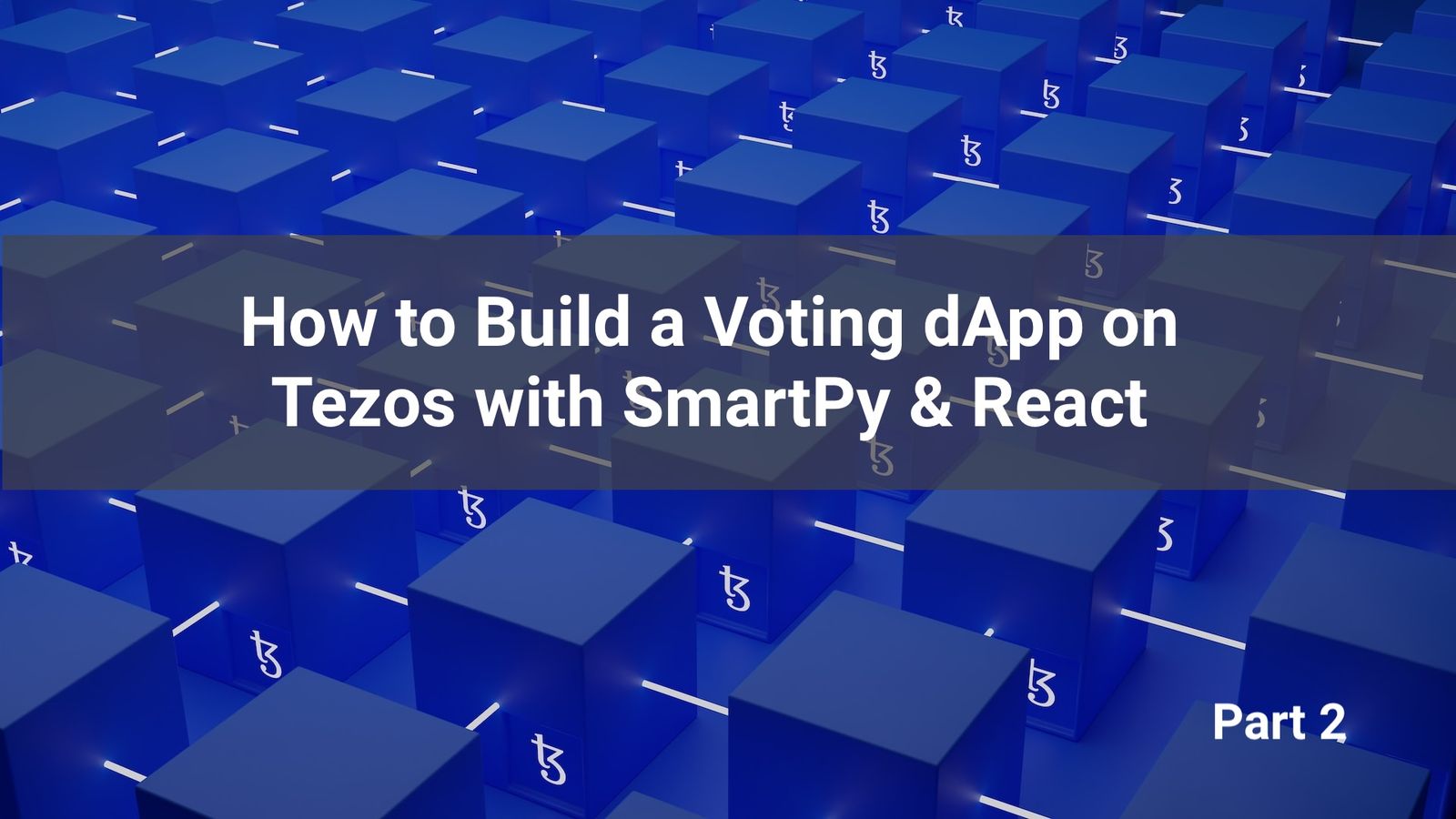 How to Build a Voting dApp on Tezos - Part 2 How to Build a Voting dApp on Tezos - Part 2